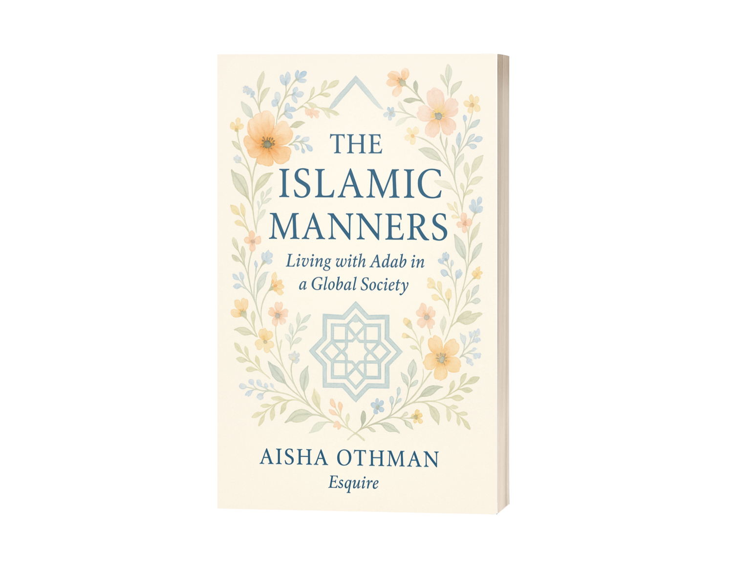 The Islamic Manners: Living with Adab in a Global Society - Dar An-Noor